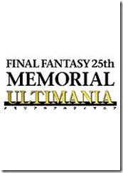Final Fantasy 25th Memorial Ultimania Books Cover The Series' Art Work ...